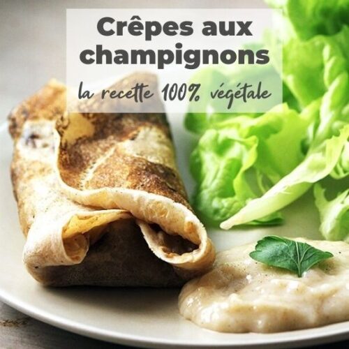Crêpes aux champignons vegan - Végétalise-toi
